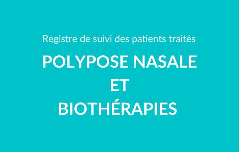 Polypose nasale et Biothérapies - ORL